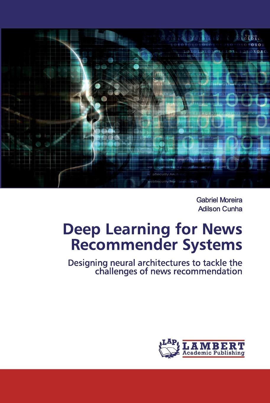 Deep Learning for News Recommender Systems: Designing neural ...