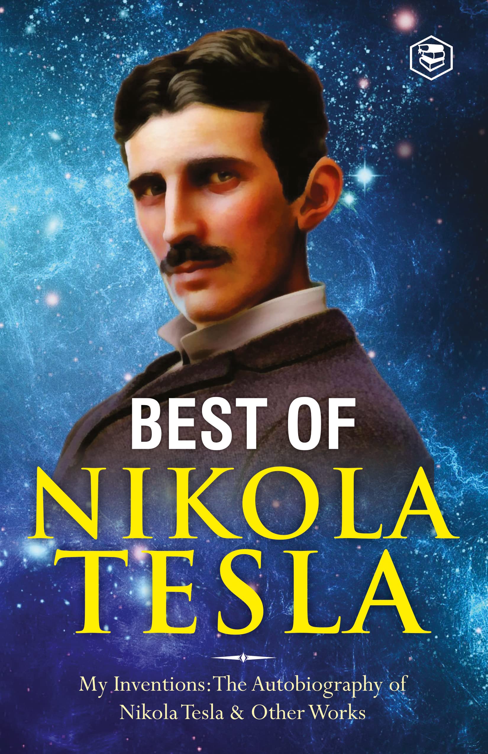 Best of Nikola tesla: My Inventions: The Autobiography of Nikola Tesla ...