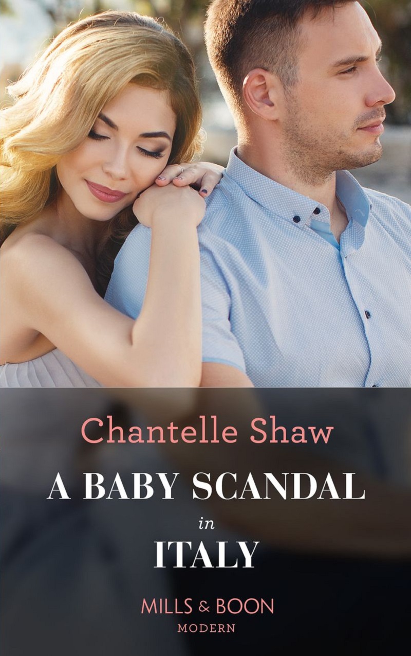 A Baby Scandal In Italy (Mills & Boon Modern) by Chantelle Shaw | Goodreads