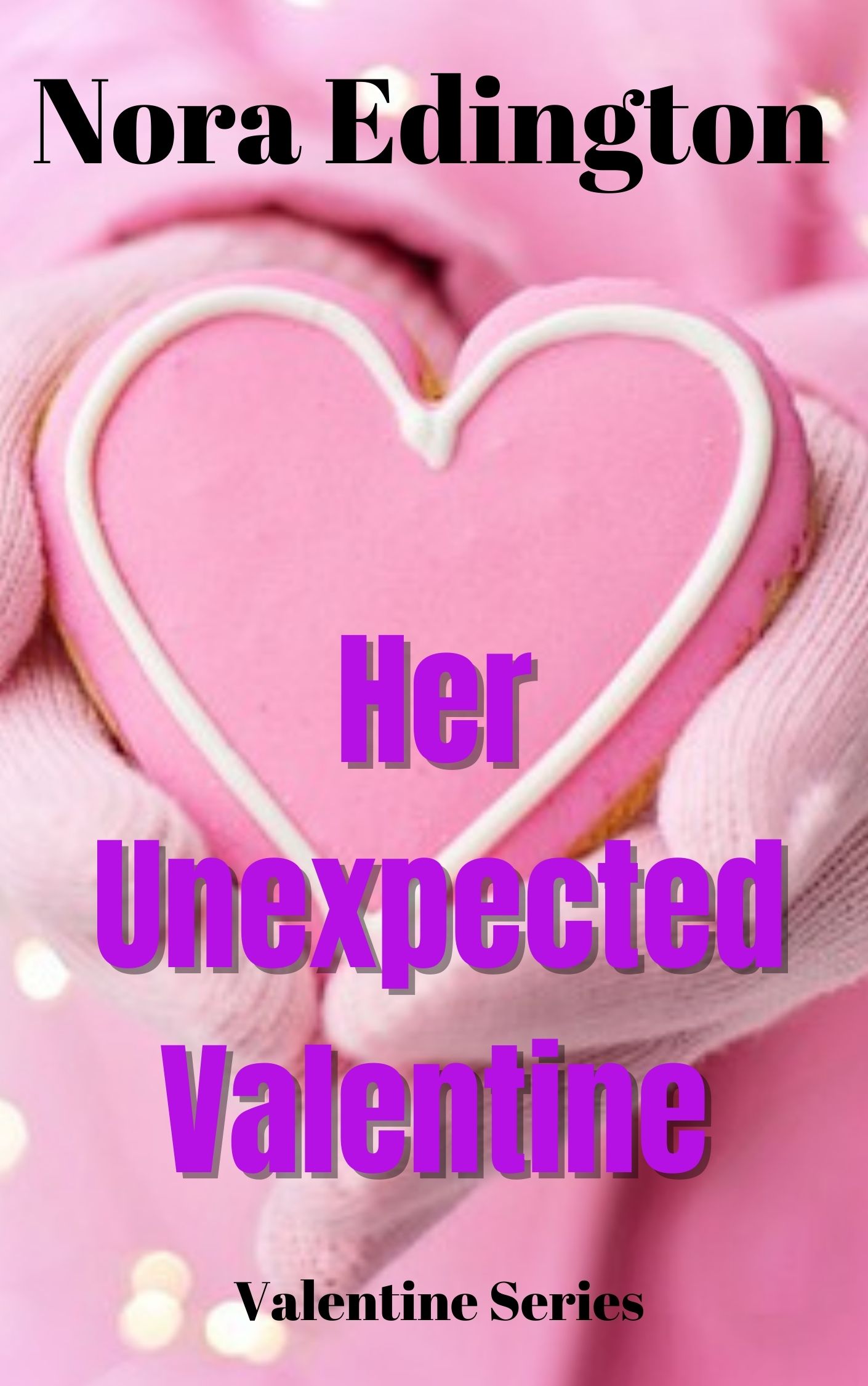 Her Unexpected Valentine by Nora Edington | Goodreads