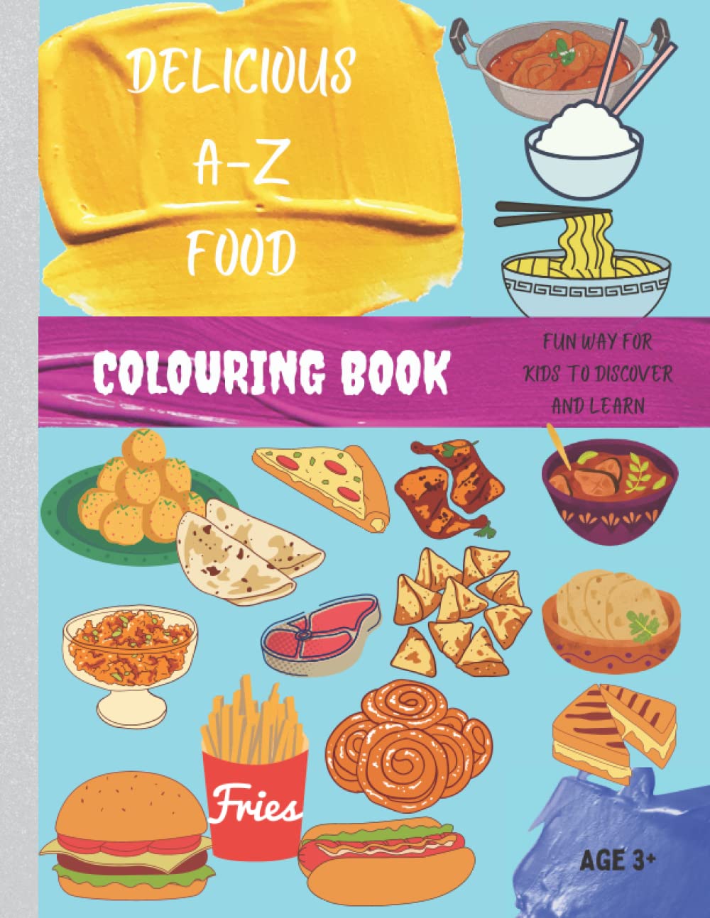 DELICIOUS A-Z FOOD COLOURING BOOK: Unique Colourful 40 Page Fun Packed ...