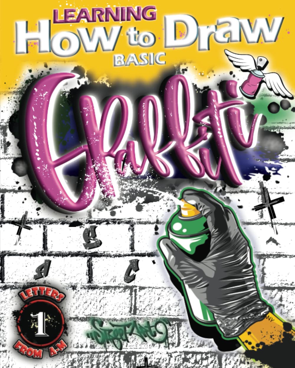 Learning How to Draw Basic Graffiti: Modern Graffiti Artist's Course ...