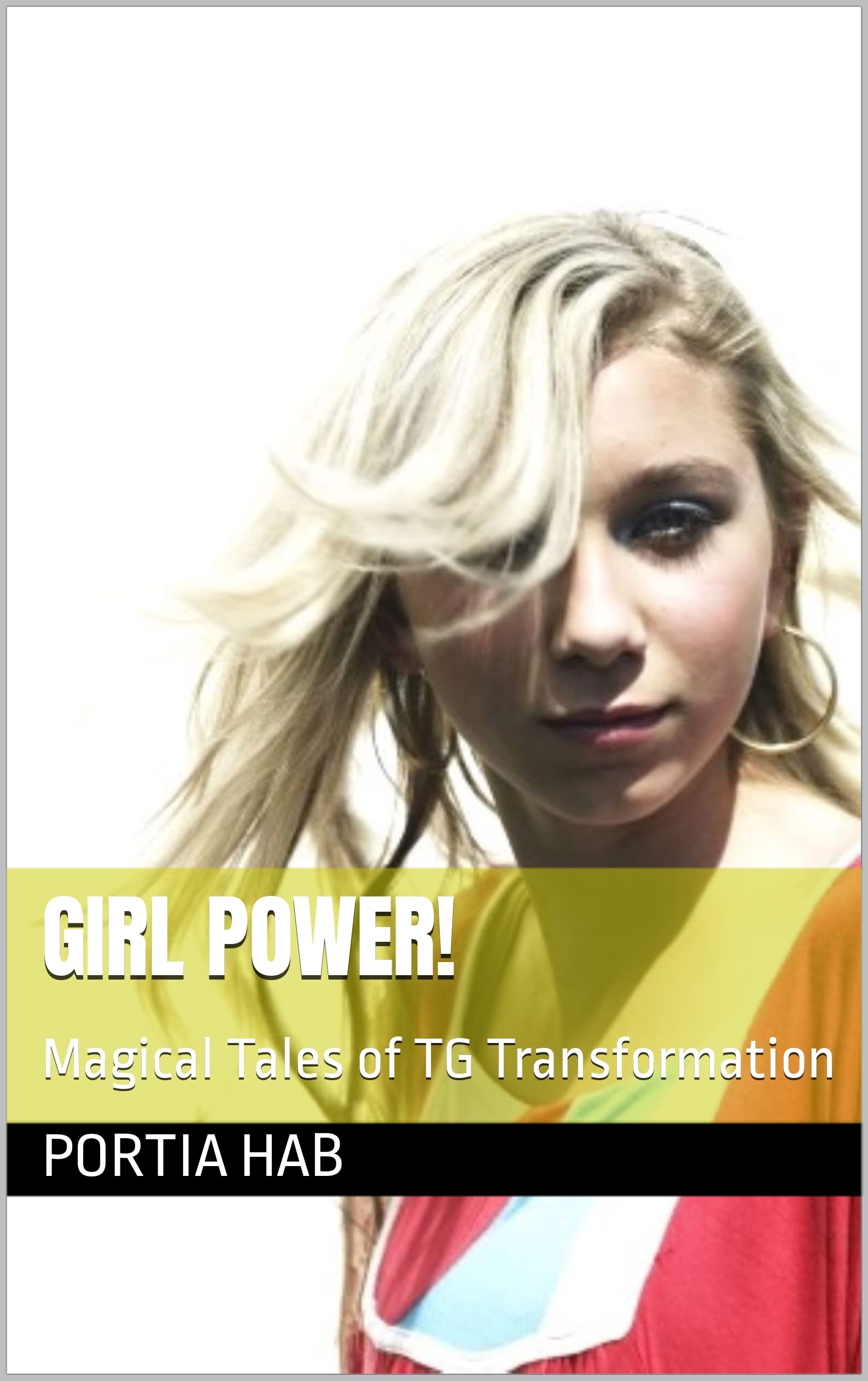 Girl Power!: Magical Tales of TG Transformation by Portia Hab | Goodreads