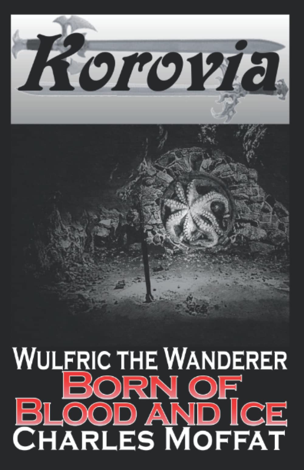 Born of Blood and Ice (Wulfric the Wanderer) by Charles Moffat | Goodreads