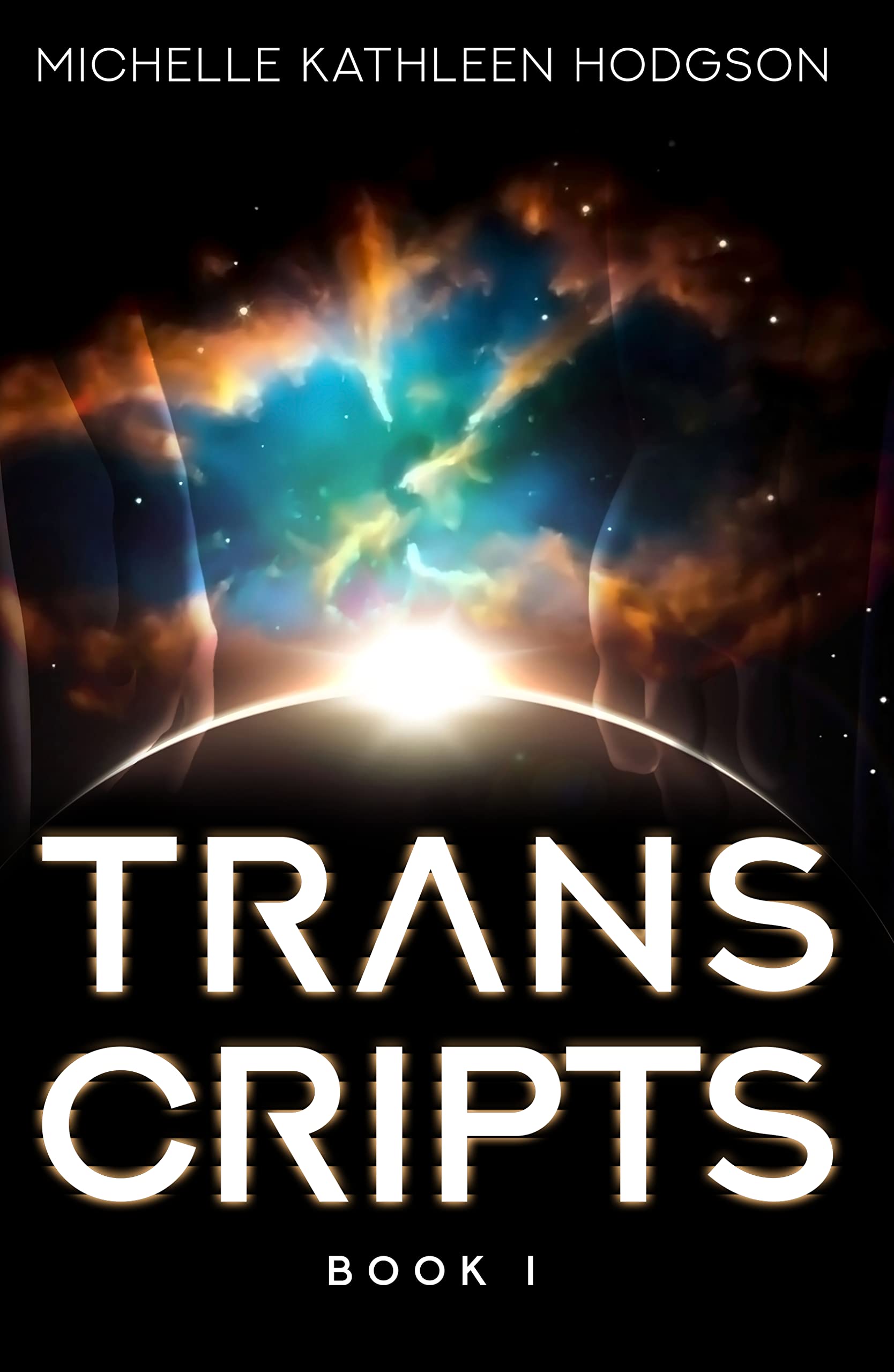 Transcripts: Book I by Michelle kathleen Hodgson | Goodreads