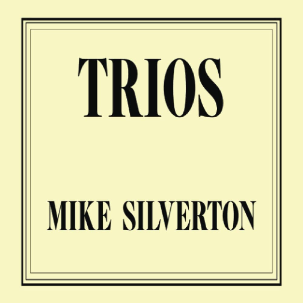 Trios by Mike Silverton | Goodreads