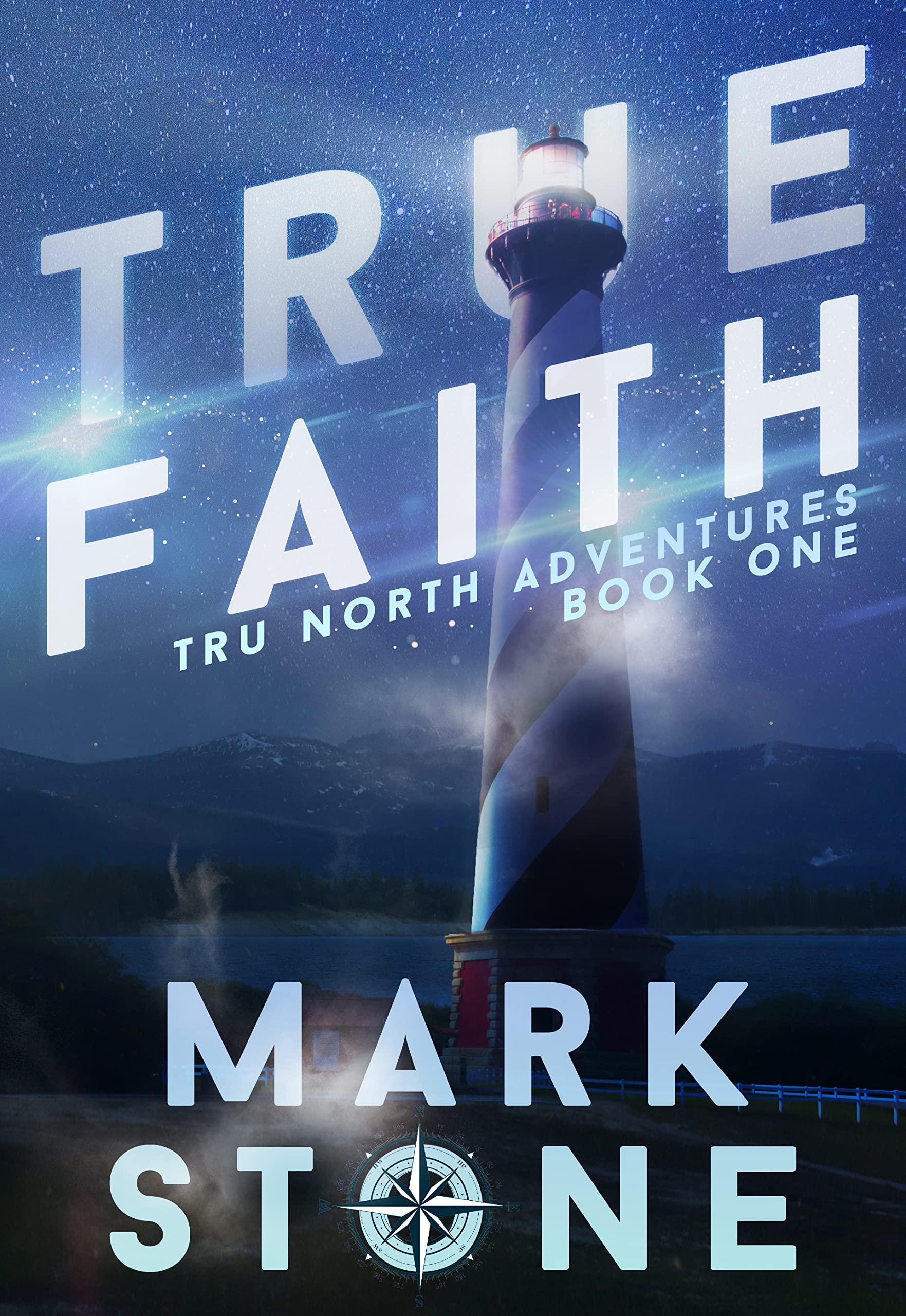 True Faith (Tru North Adventures Book 1) by Mark Stone | Goodreads