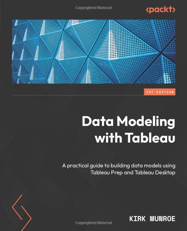 Data Modeling with Tableau: A practical guide to building data models ...