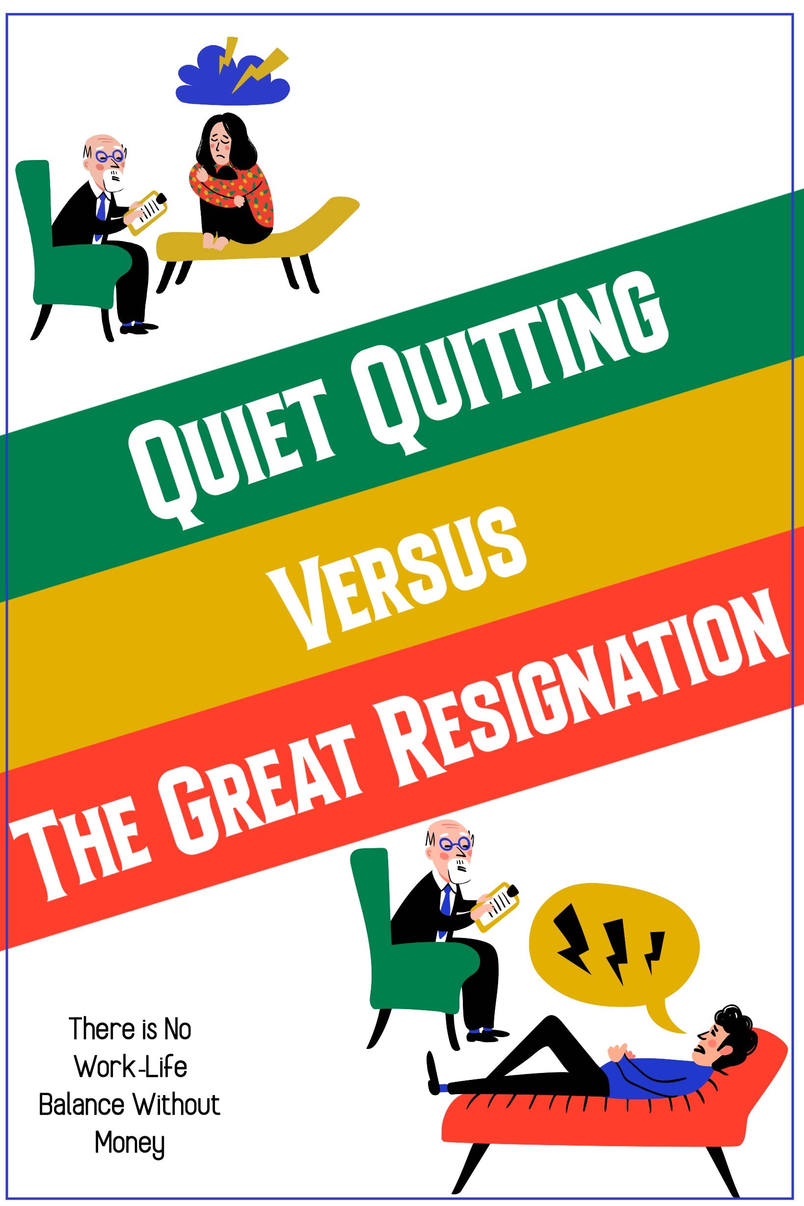 Quiet Quitting vs. The Great Resignation: There is No Work-Life Balance Without Money by Joshua ...