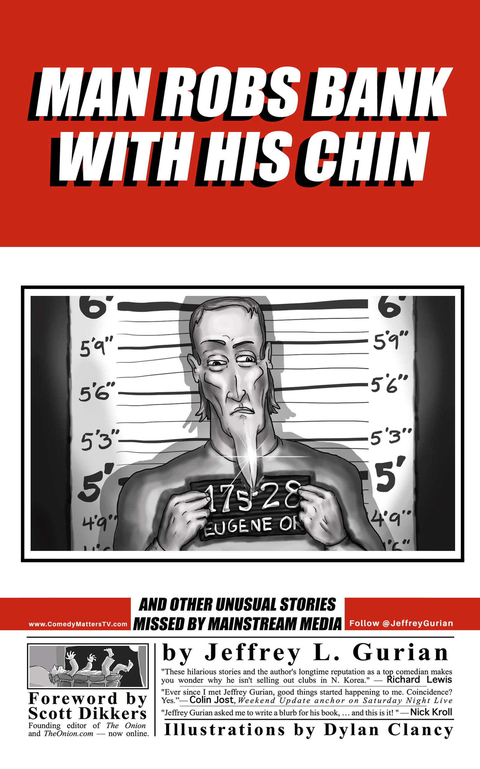 Man Robs Bank With His Chin: And Other Unusual Stories Missed By ...
