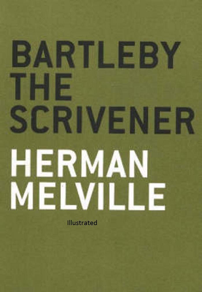 Bartleby the Scrivener (Illustrated) by Herman Melville | Goodreads