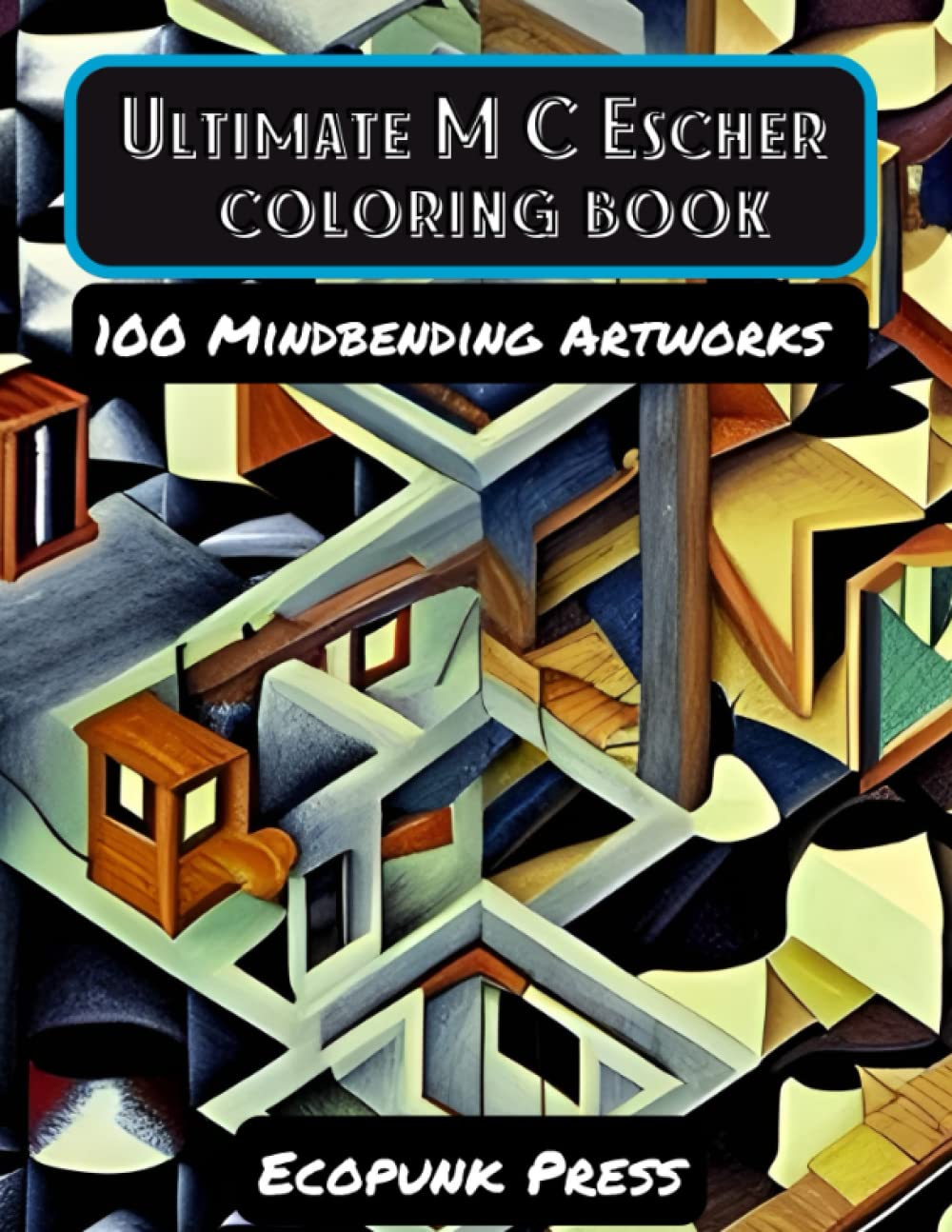 Ultimate MC Escher Coloring Book: 100 Mindbending Artworks inspired by ...