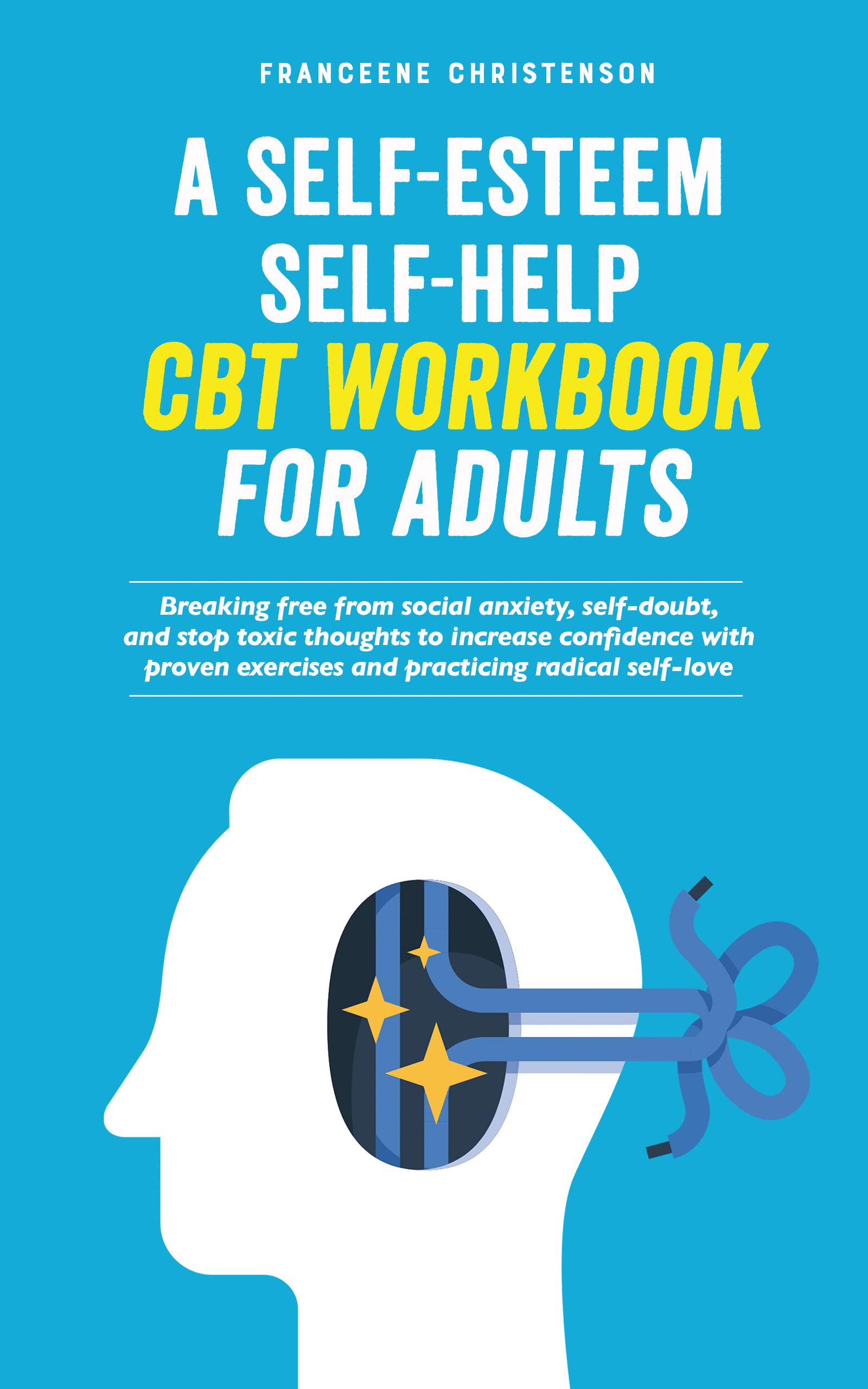 A Self-Esteem Self-Help CBT Workbook for Adults by Franceene ...