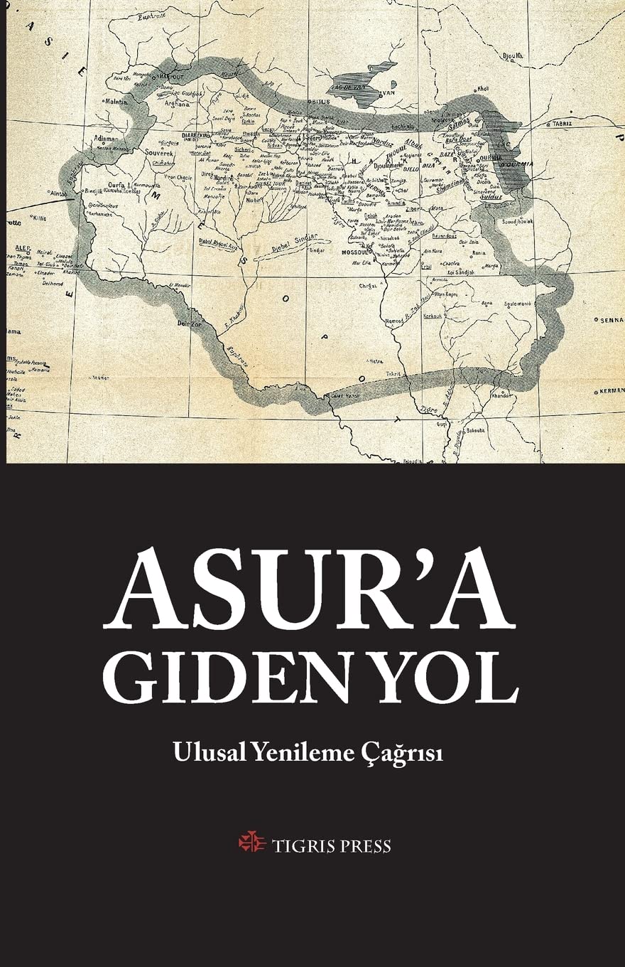Asur’a Giden Yol: Ulusal Yenileme Çağrısı by Afram Yakoub | Goodreads