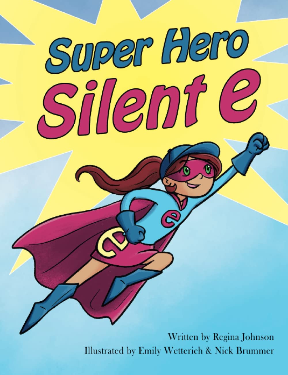 Super Hero Silent e: The Short and Long of a Word by Regina Johnson ...