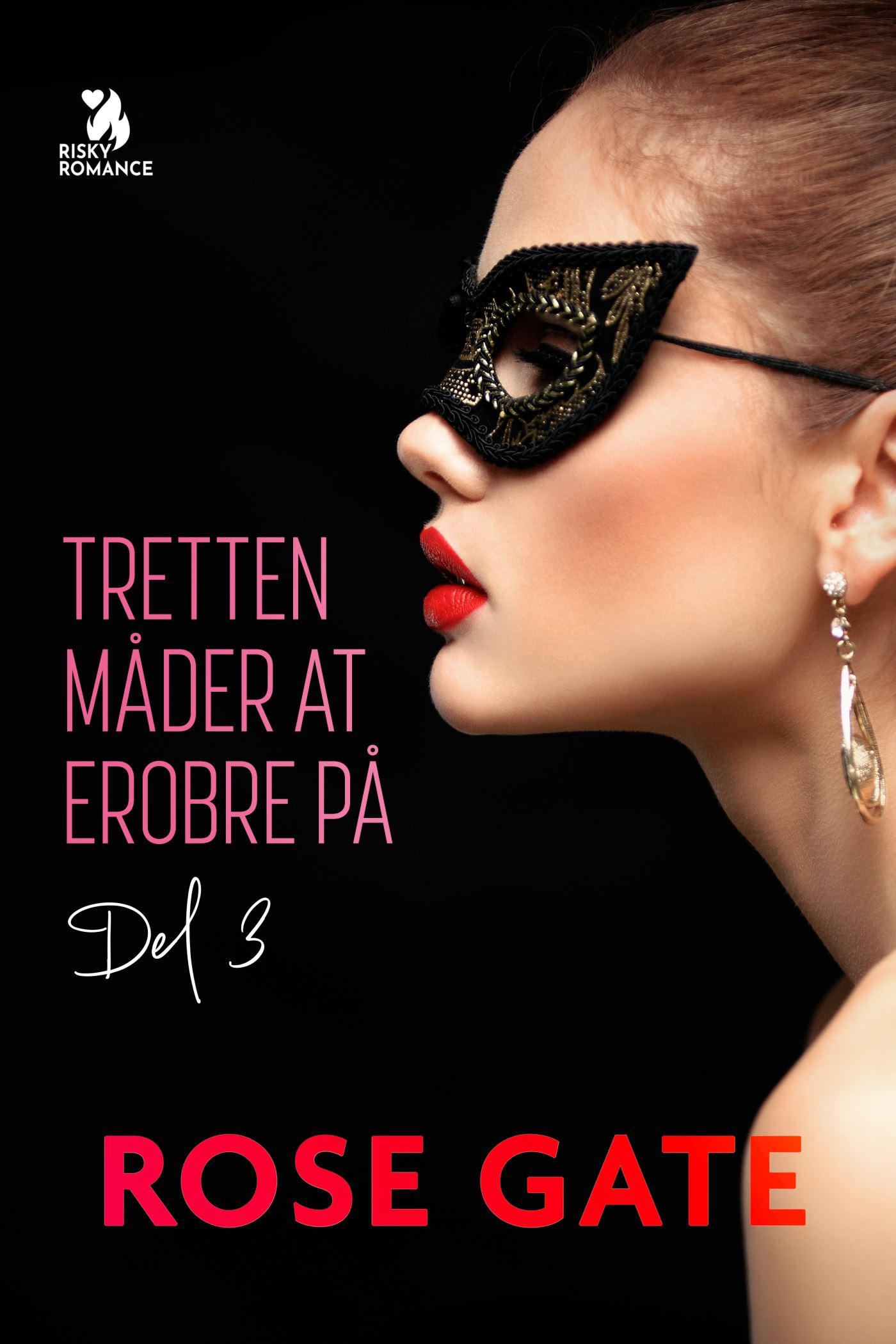 Tretten måder at erobre på, del 3 by Rose Gate | Goodreads