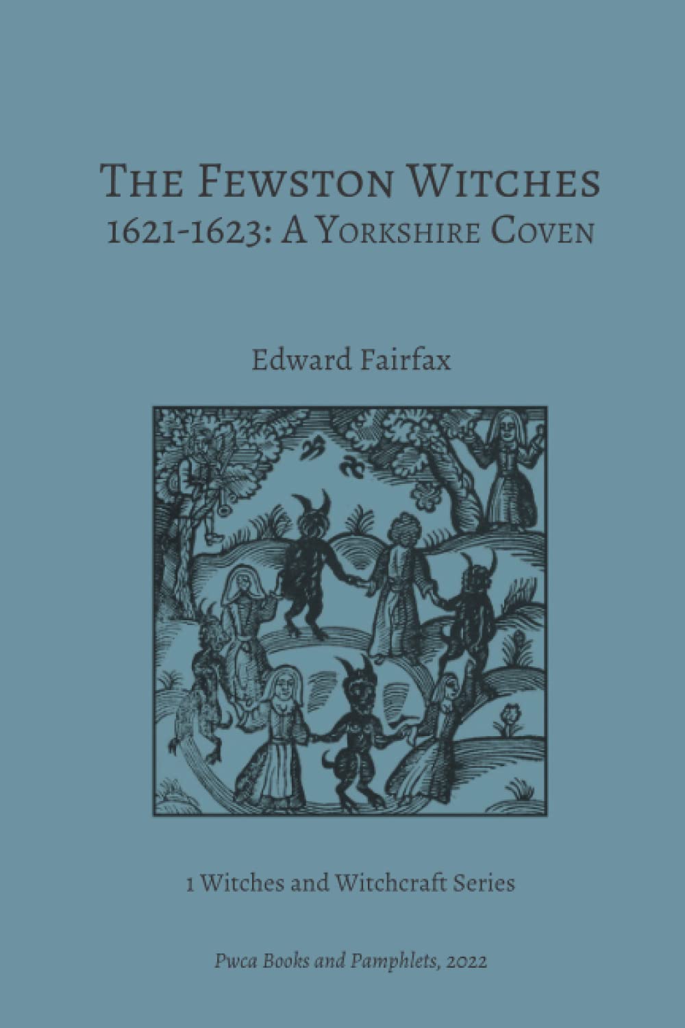 The Fewston Witches 1621-1623: A Yorkshire Coven by Edward Fairfax ...