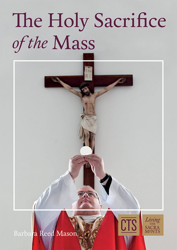The Holy Sacrifice of the Mass by Barbara Reed Mason | Goodreads