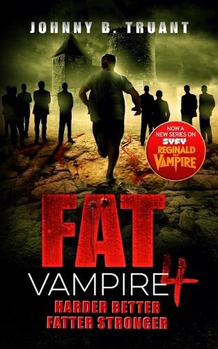 Fat Vampire 4: Harder Better Fatter Stronger by Johnny B. Truant | Goodreads