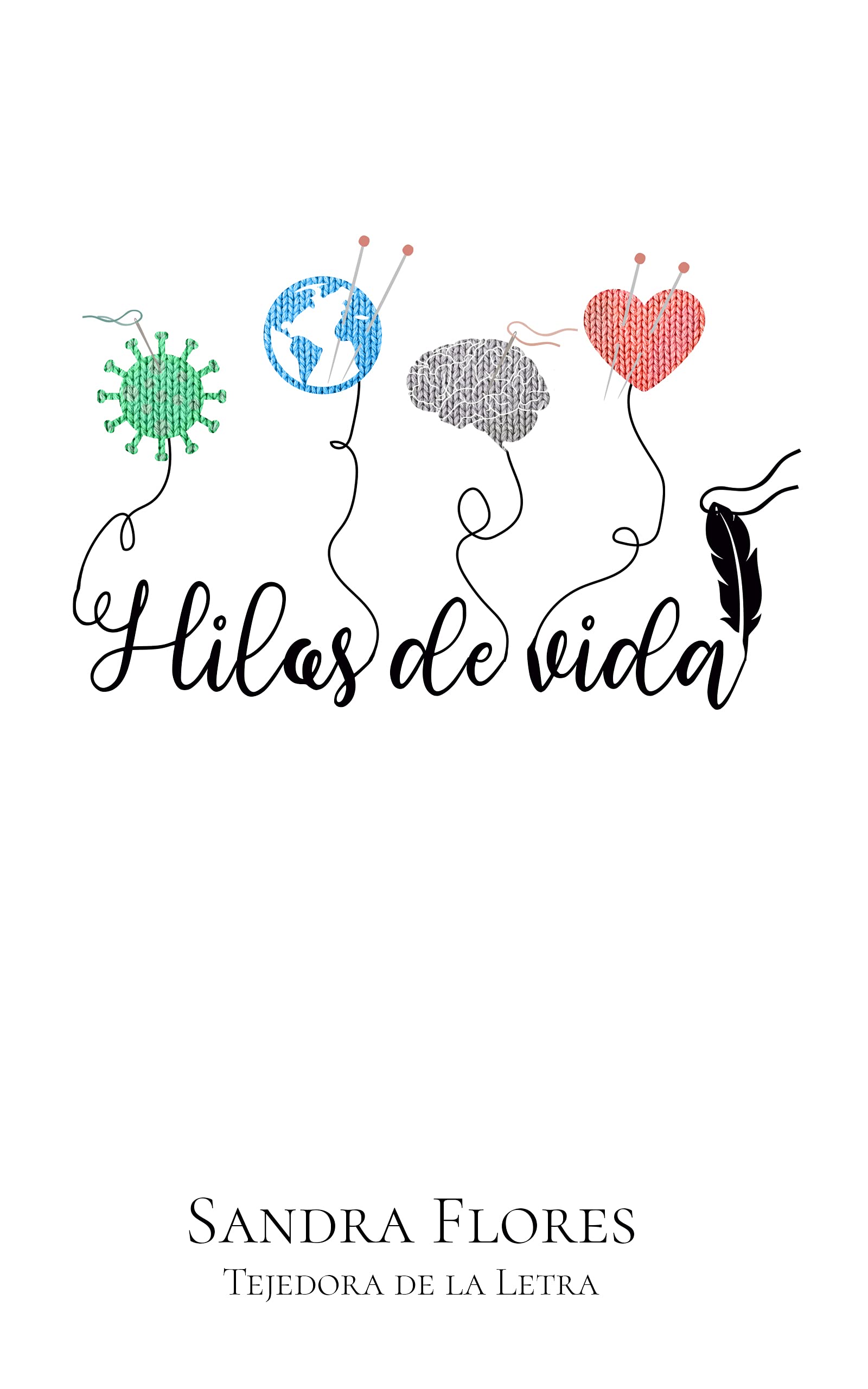 Hilos de vida (Spanish Edition) by Sandra Flores | Goodreads