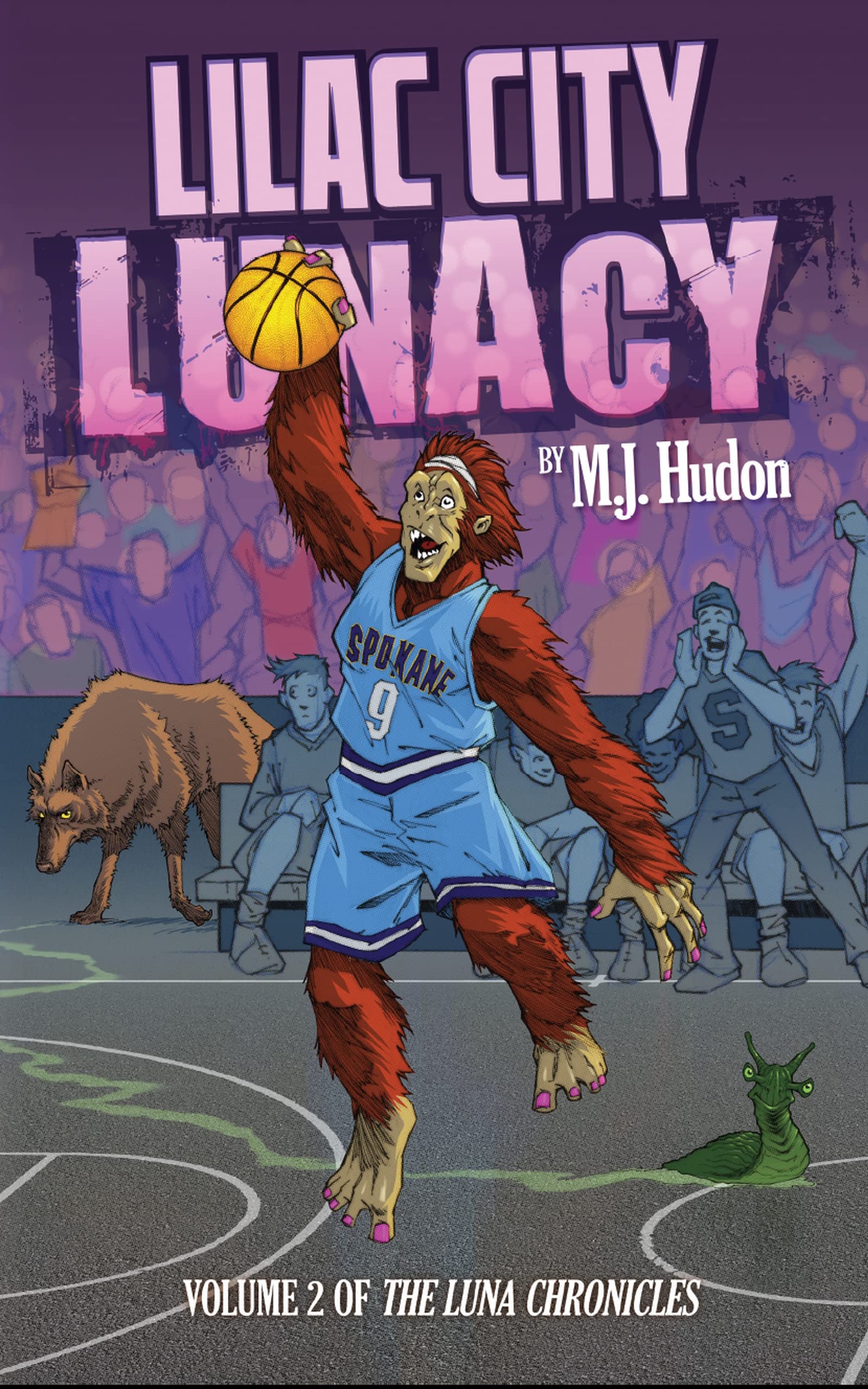 Lilac City Lunacy: Volume 2 of The Luna Chronicles by M.J. Hudon ...