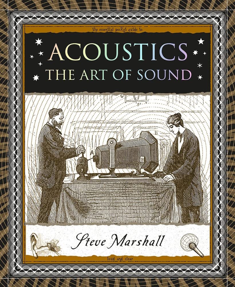 Acoustics: The Art of Sound by Steve Marshall | Goodreads