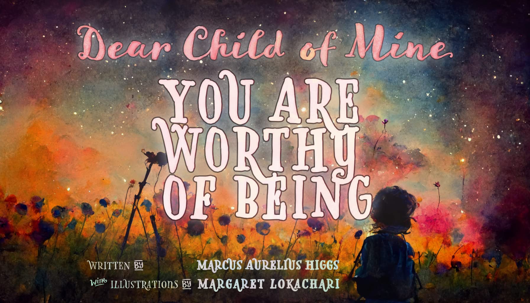 Dear Child of Mine: You Are Worthy of Being: A Bedtime Poetry and ...
