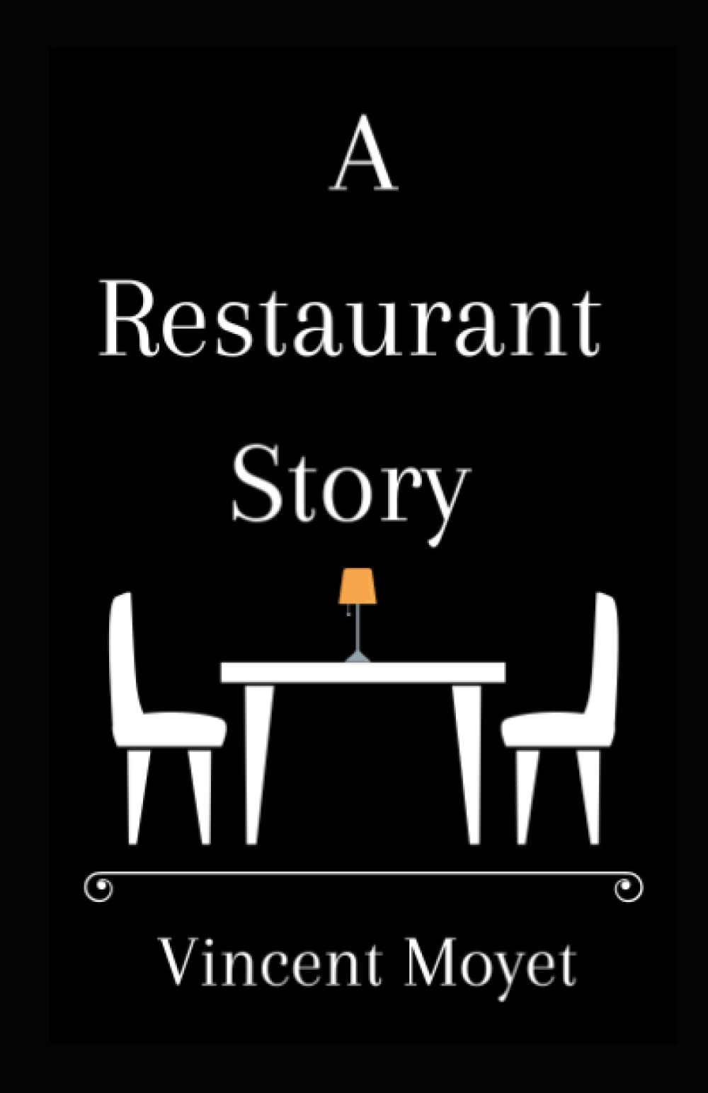 A Restaurant Story by Vincent Moyet | Goodreads