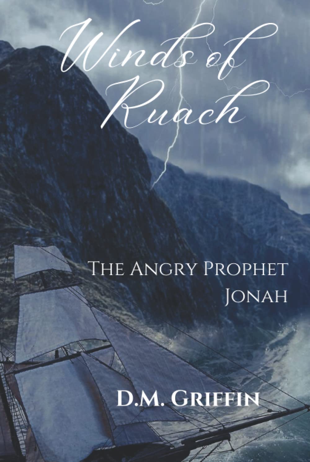The Angry Prophet: Winds of Ruach Book One by D.M. Griffin | Goodreads