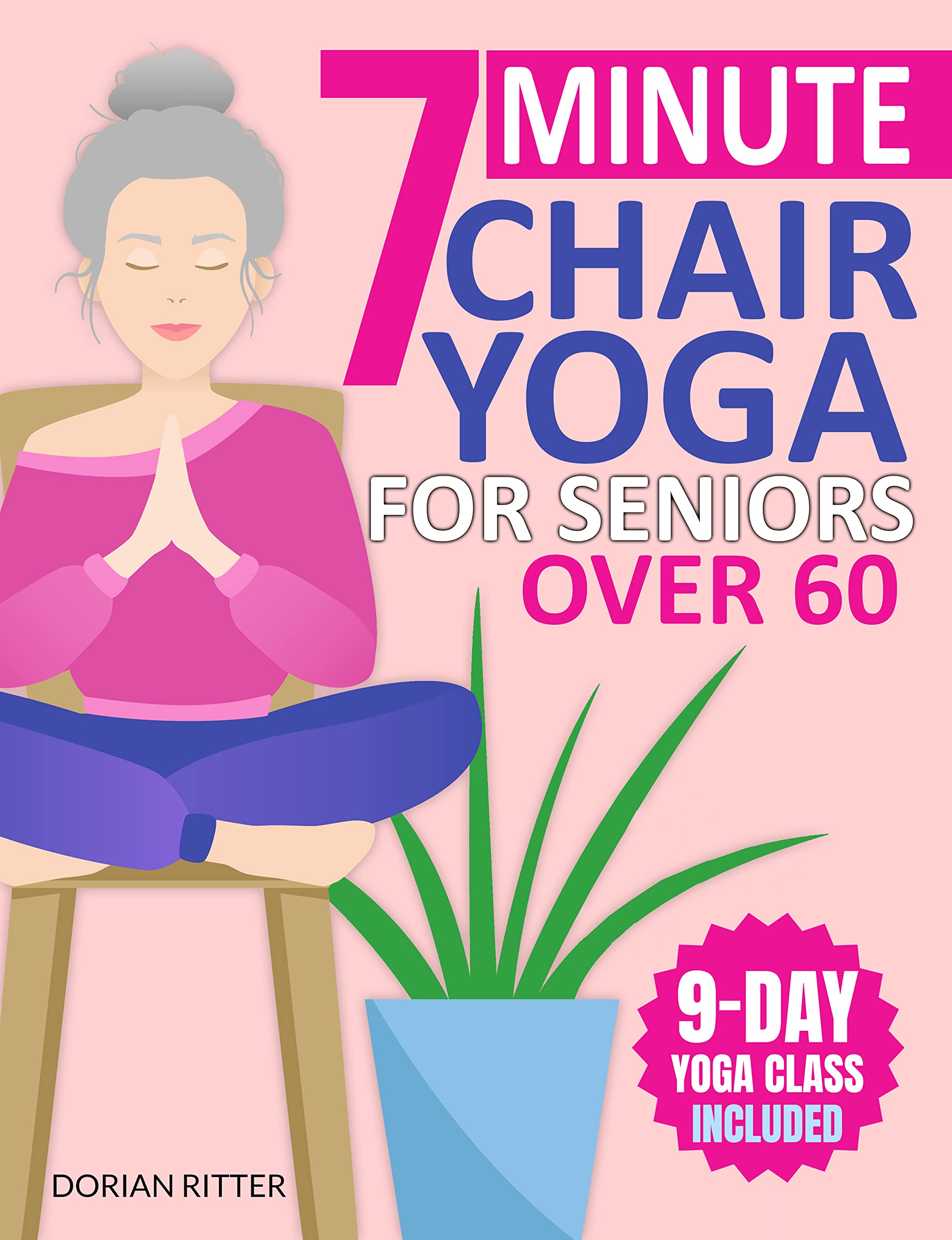 7 Minute Chair Yoga For Seniors Over 60 Over 70 Simple Chair Yoga