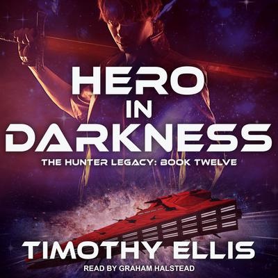 Hero in Darkness (The Hunter Legacy) by Timothy Ellis | Goodreads