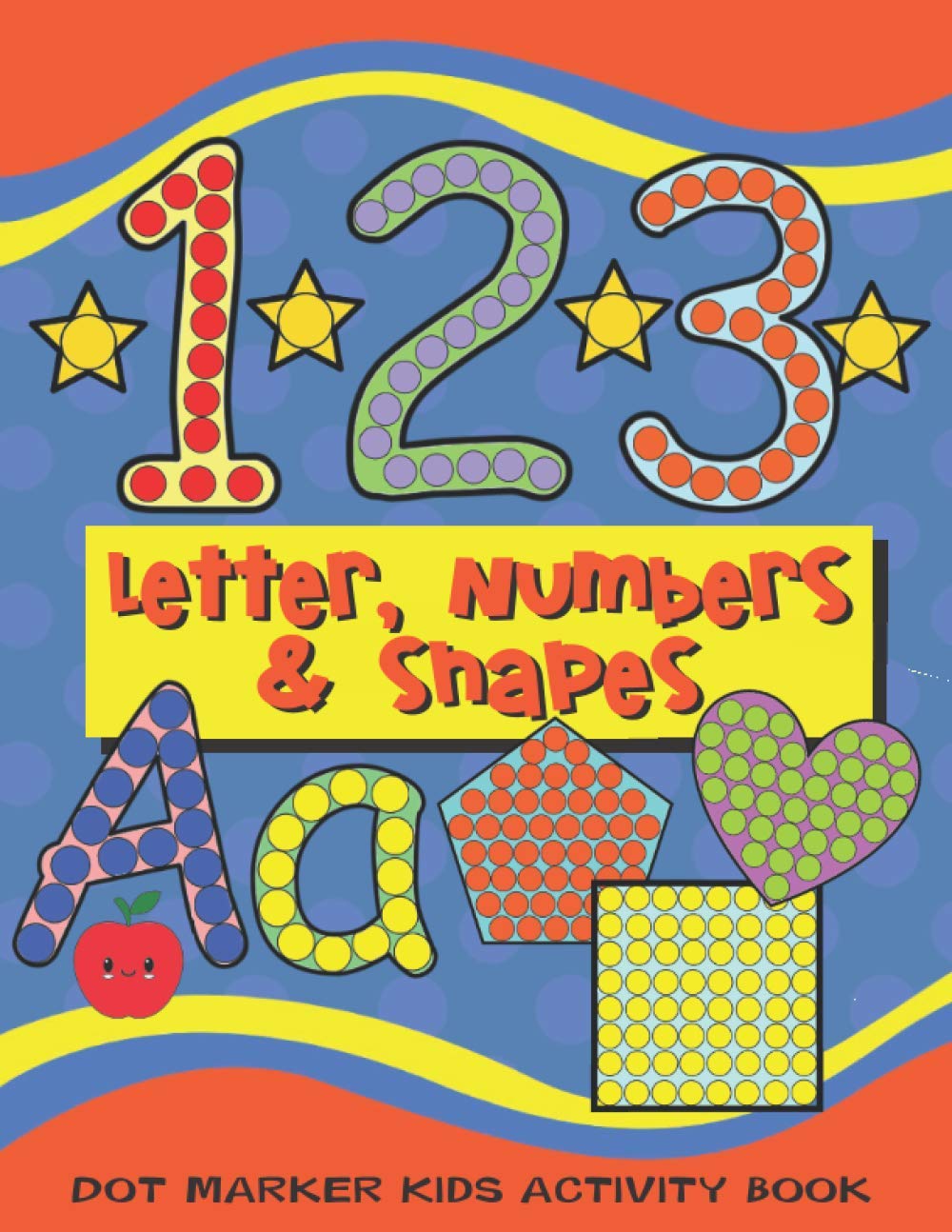 Dot Marker Kids Activity Book Letters Number & Shapes: Do A Dot ...