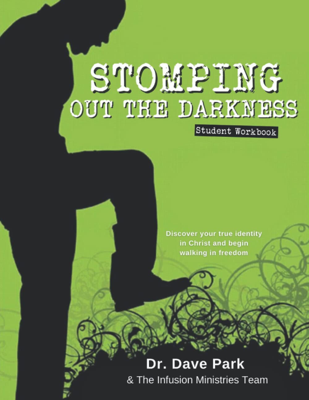 Stomping Out the Darkness Workbook: Discover your true identity in ...