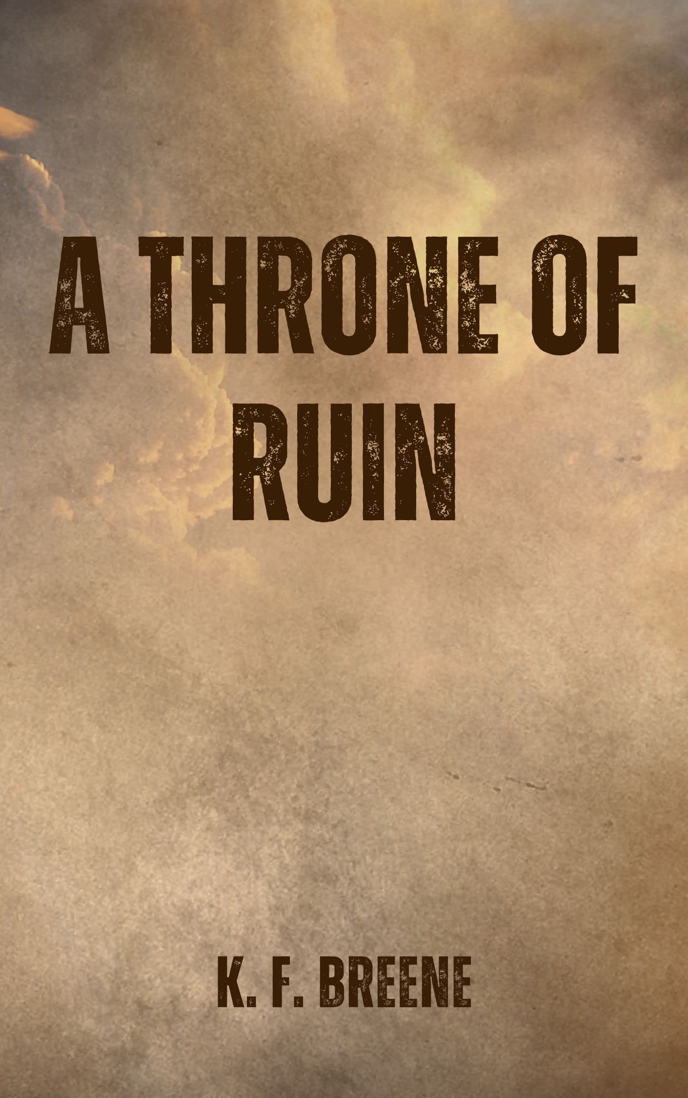 CLASSICS BOOKSTORE A THRONE OF RUIN (A GREAT NOVEL): Illustrated by BY K. F. BREENE (AUTHOR ...