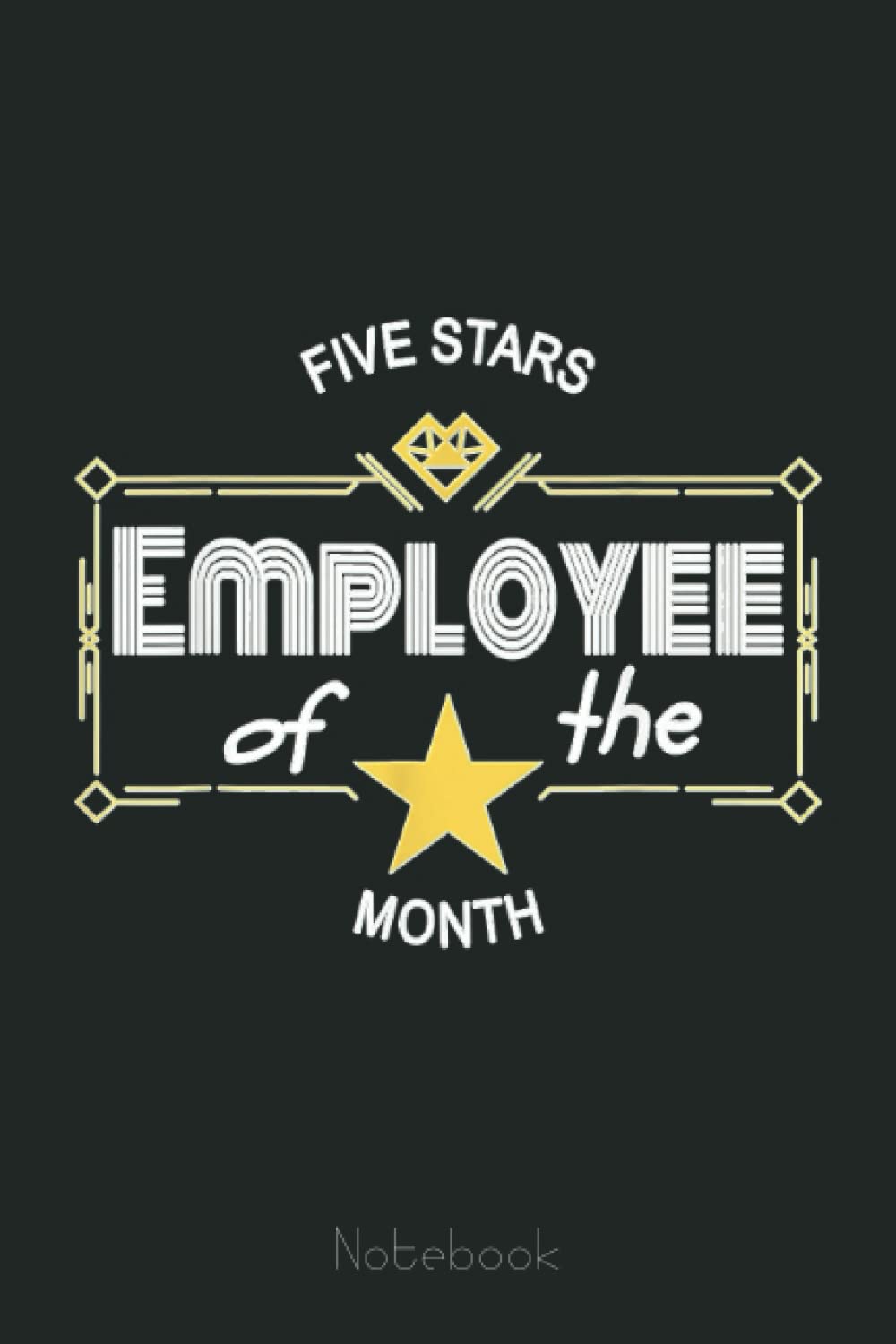 Five Stars Employee Of The Month Appraisal Reward Notebook: Funny ...