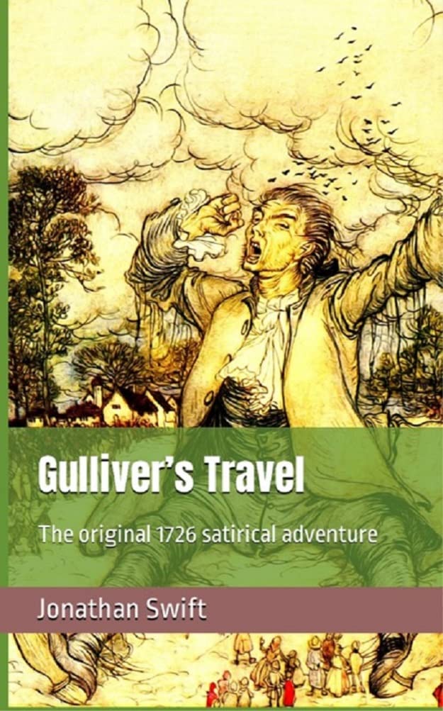 Gulliver’s Travel : The original 1726 satirical adventure by Jonathan ...