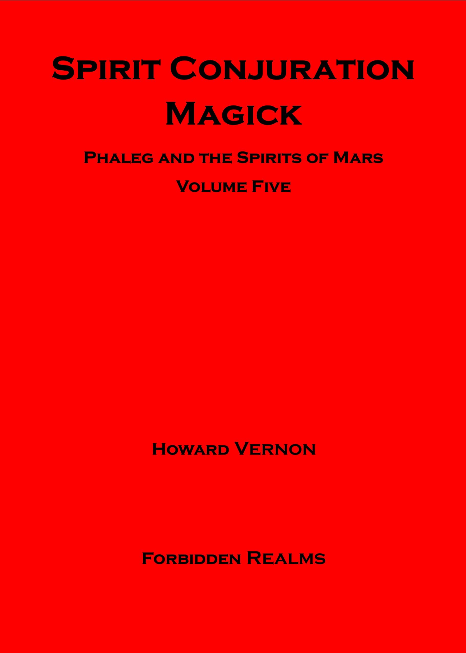 Spirit Conjuration Magick: Phaleg and the Spirits of Mars by Howard ...