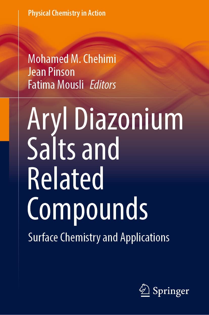 Aryl Diazonium Salts and Related Compounds: Surface Chemistry and Applications by Mohamed M ...