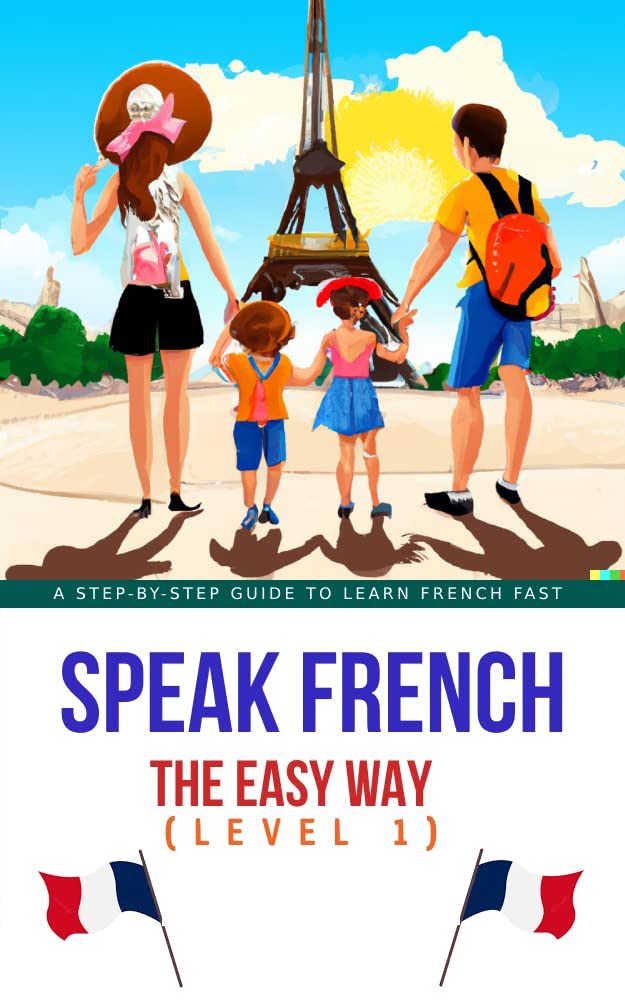 Speak French The Easy Way: A step-by-step Guide to Learn French Fast by Pat French | Goodreads
