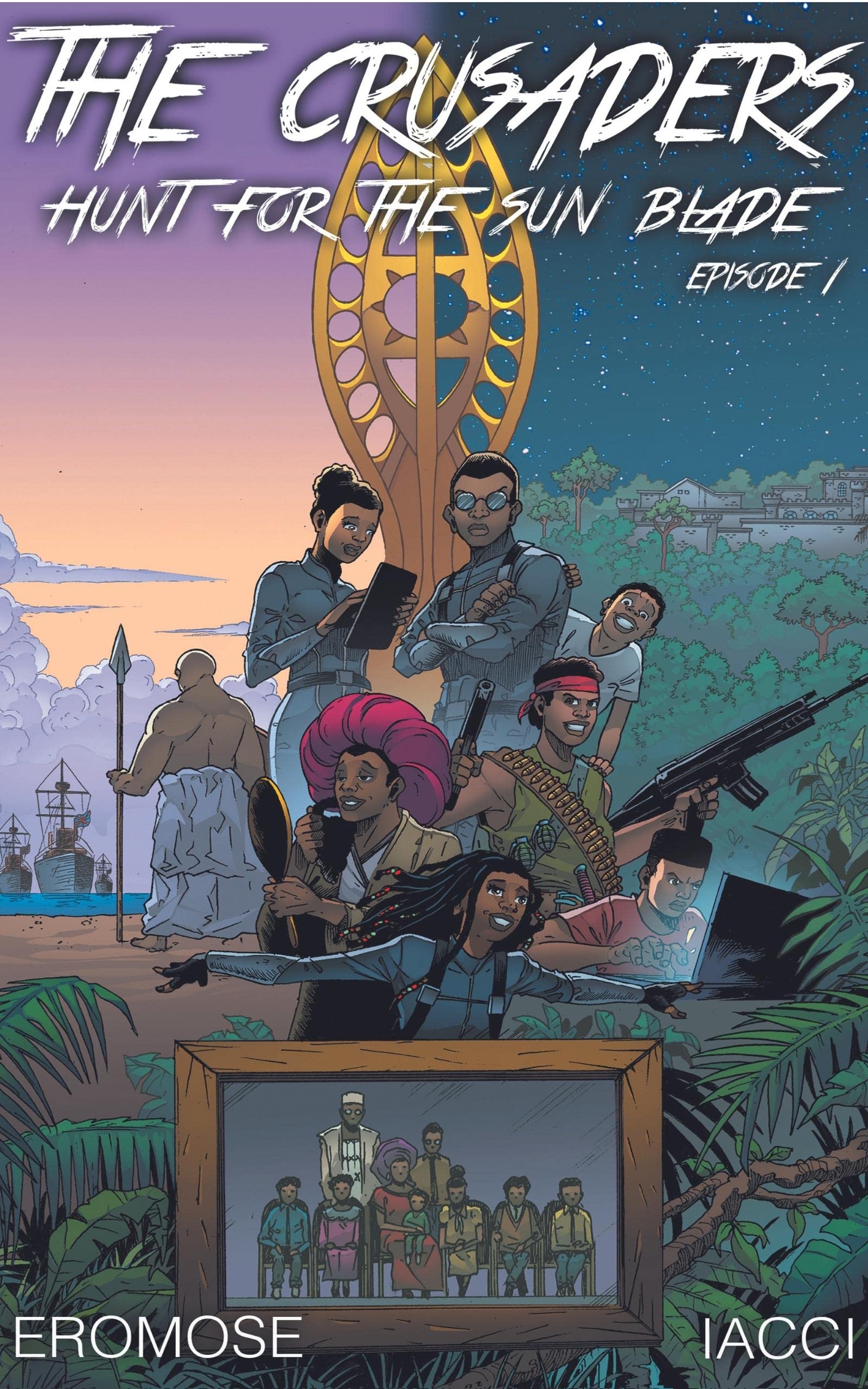 THE CRUSADERS: HUNT FOR THE SUN BLADE - EPISODE 1 by Eromose I | Goodreads