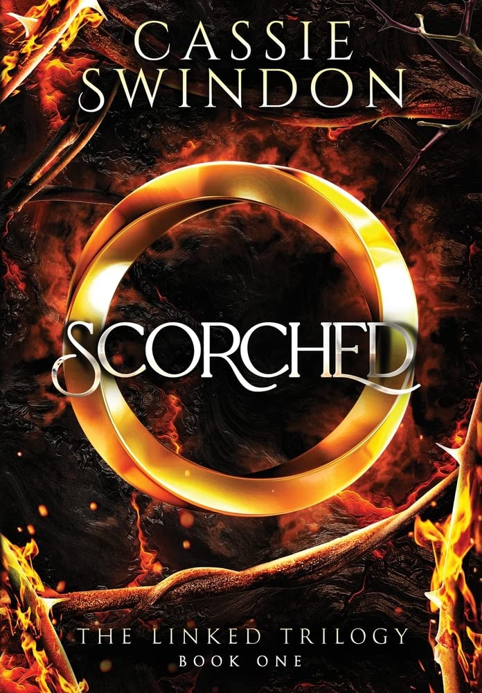 Scorched (The Linked Trilogy) by Cassie Swindon | Goodreads