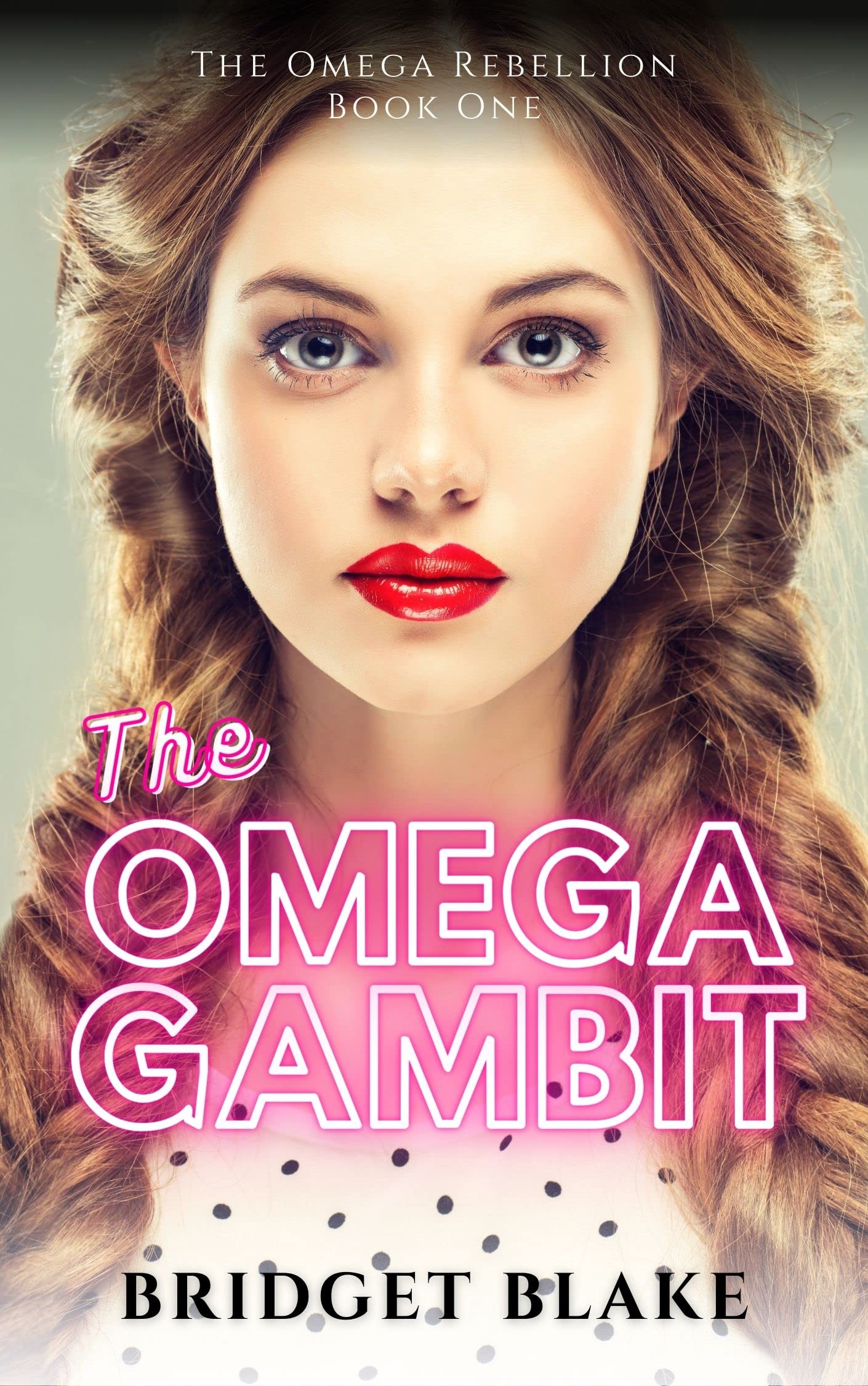 The Omega Gambit (The Omega Rebellion, #1) by Bridget Blake | Goodreads