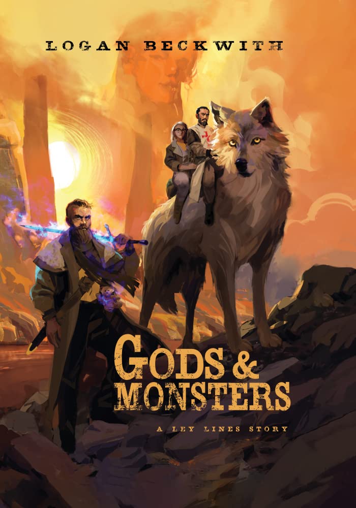 Gods and Monsters: A Ley Lines Story by Logan Beckwith | Goodreads