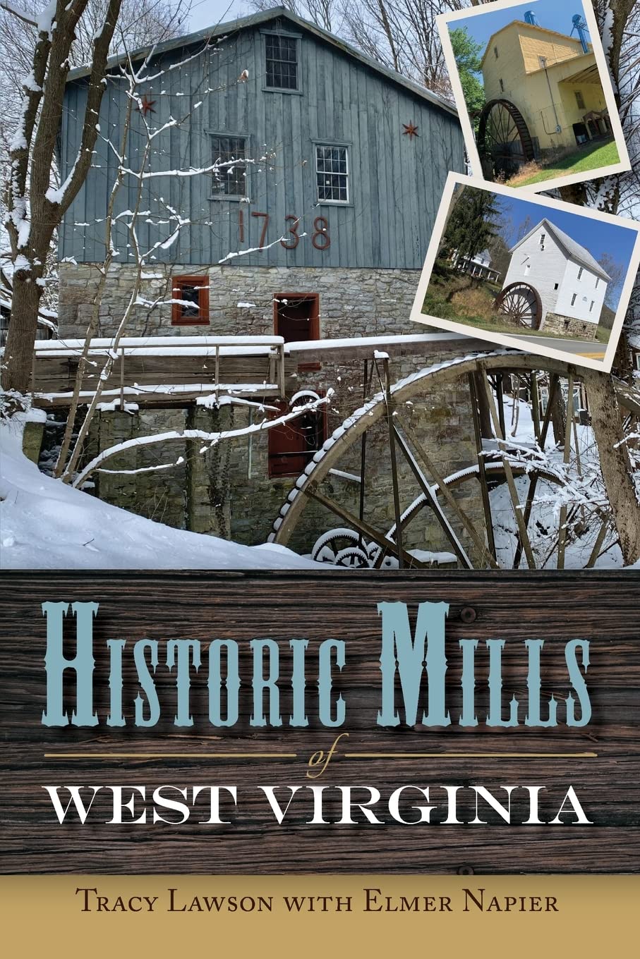 Historic Mills of West Virginia by Tracy Lawson | Goodreads