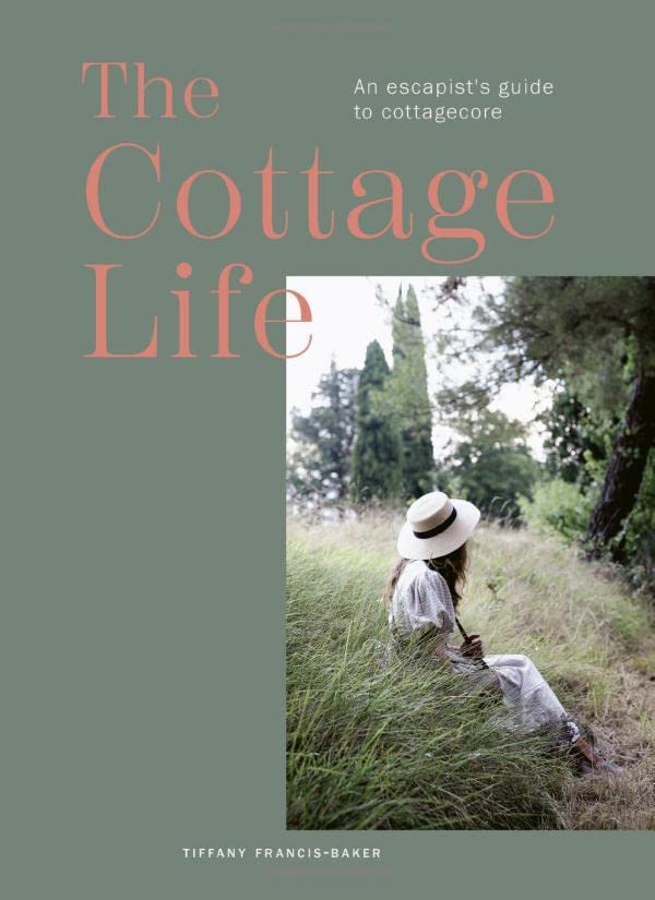 The Cottage Book: Handcrafting your Sanctuary by Tiffany Francis-Baker ...