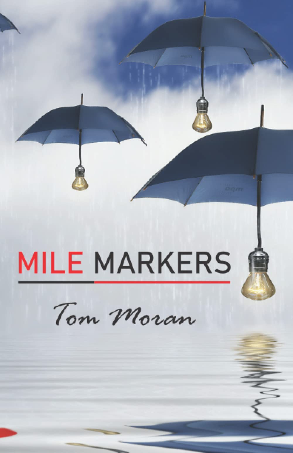 MILE MARKERS by Tom Moran | Goodreads