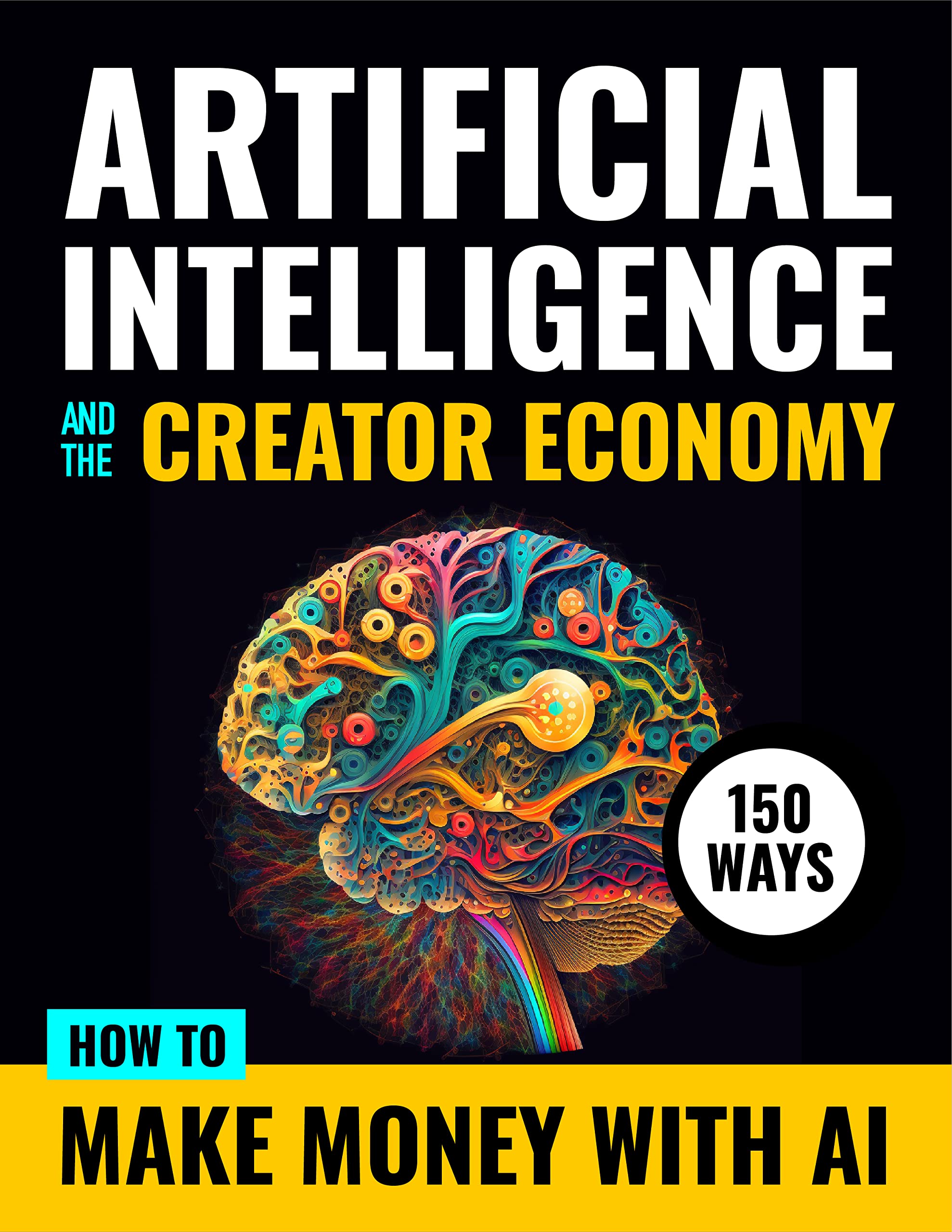 Artificial Intelligence and the Creator Economy: How to Make Money with ...