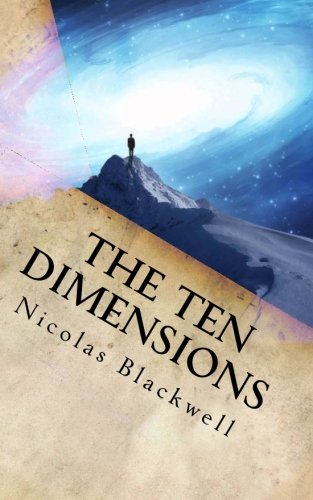 The ten dimensions by Nicolas Thomas Blackwell | Goodreads