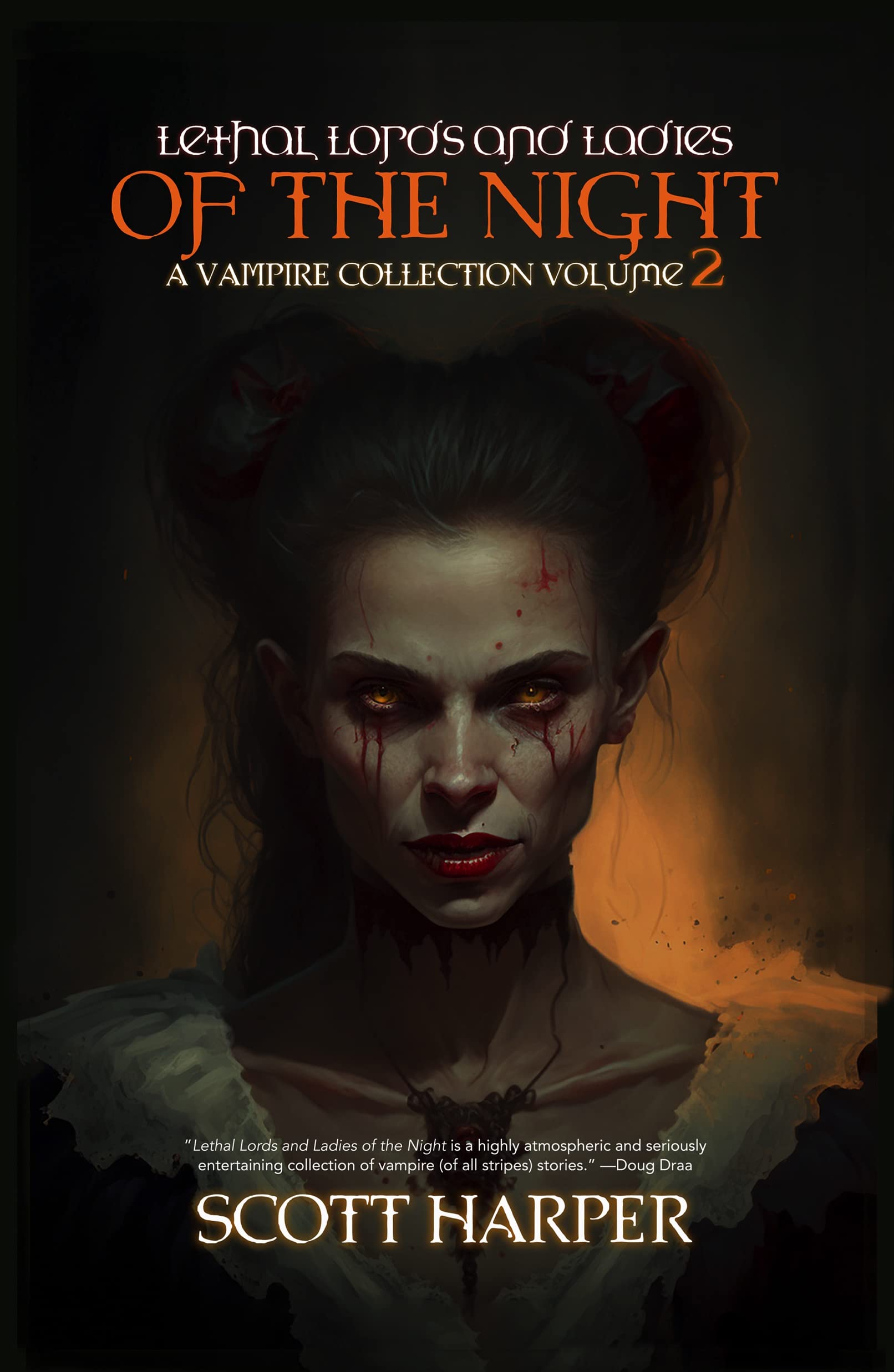 Lethal Lords and Ladies of the Night: A Vampire Collection, Volume 2 by Scott Harper | Goodreads