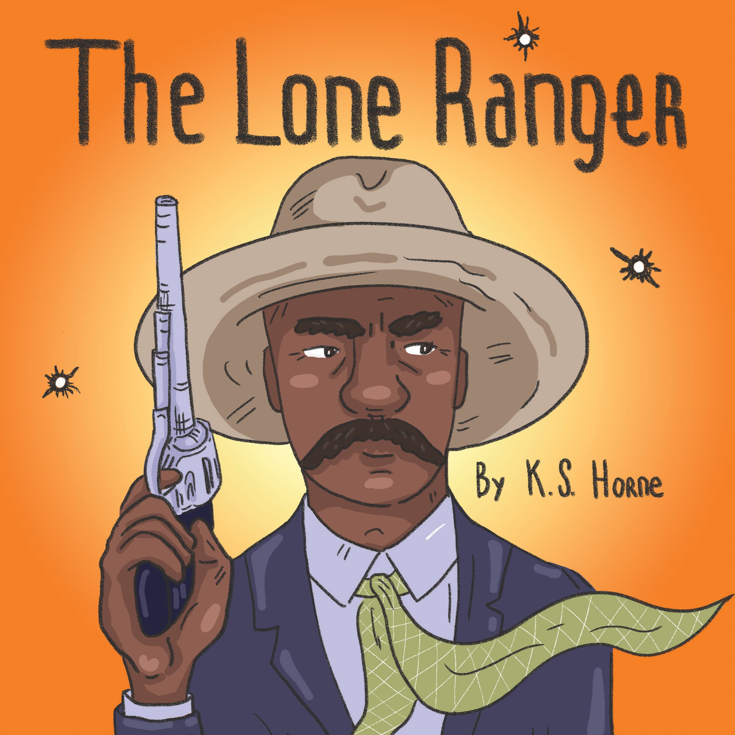 The Lone Ranger: The Story Of Bass Reeves! by K.S. Horne | Goodreads